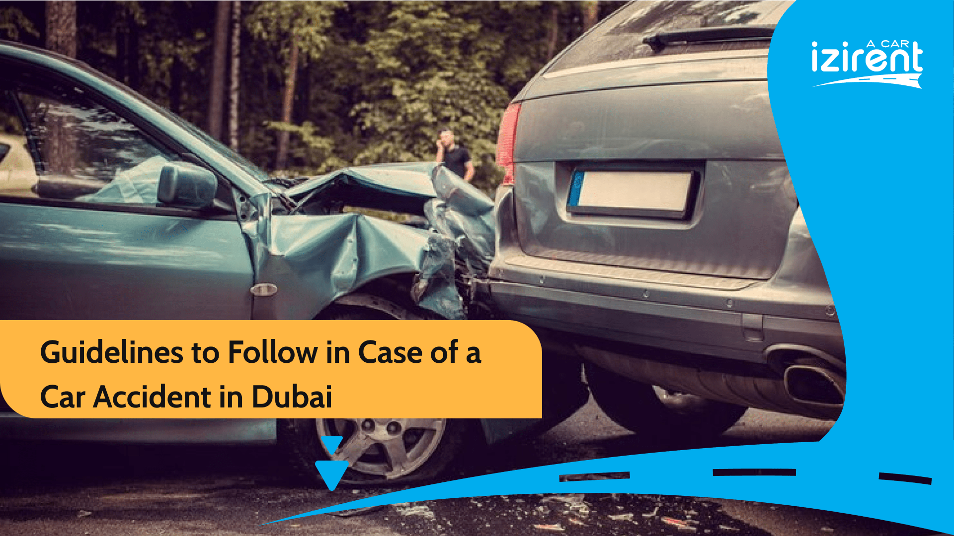 Guidelines to Follow in Case of a Car Accident in Dubai